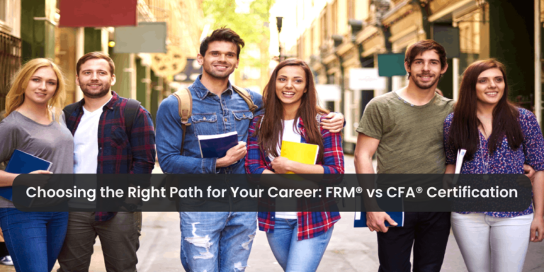 Choosing the Right Path for Your Career: FRM vs. CFA Certification